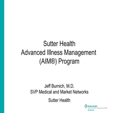 Sutter Health: Advanced Illness Management (AIM) Program (Jeffrey Burnich) | PDF