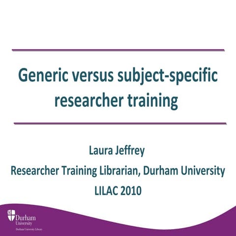 Generic versus subject-specific researcher training. Jeffrey | PPT