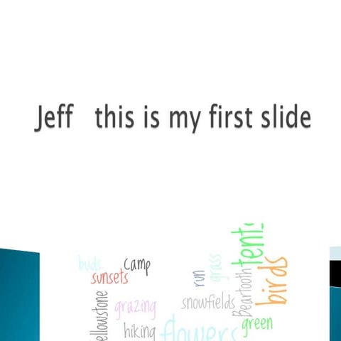 Jeff This Is My First Slide | PPT