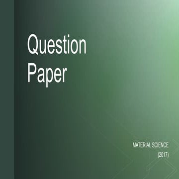 AMIE - Question Paper of Material Science (Summer 2017) | PPT