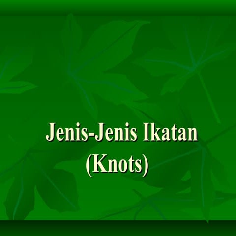 Jenis jenis ikatan (knots) | PPT