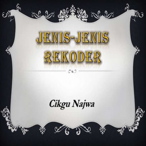 Jenis jenis rekoder | PPTX