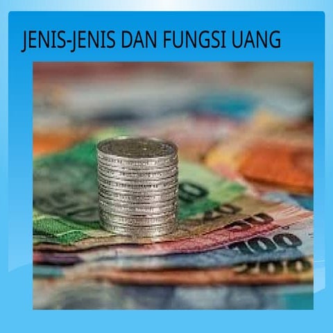 MATERI KELAS 9 JENIS DAN FUNGSI UANG.pptx