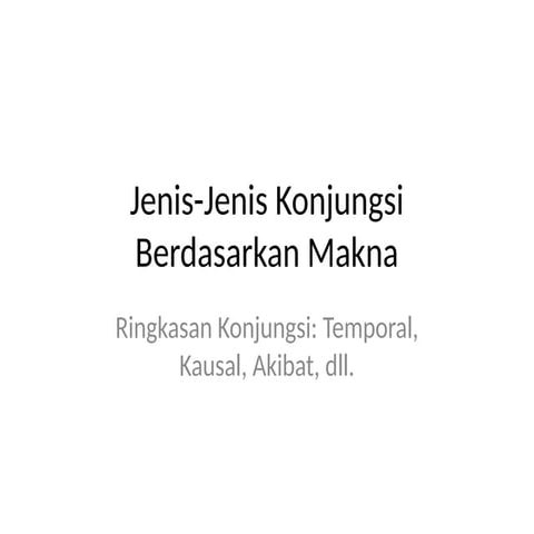 Jenis_Jenis_Konjungsi_Berdasarkan_Makna.pptx