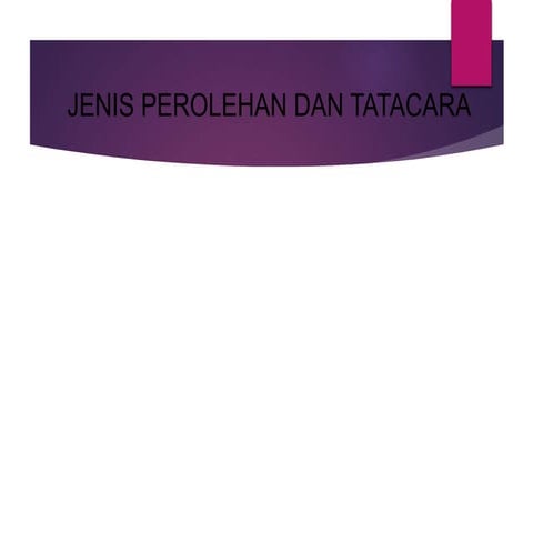 JENIS PEROLEHAN DAN TATACARA.ppt