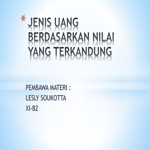 Jenis uang berdasarkan nilai yang terkandung | PPTX