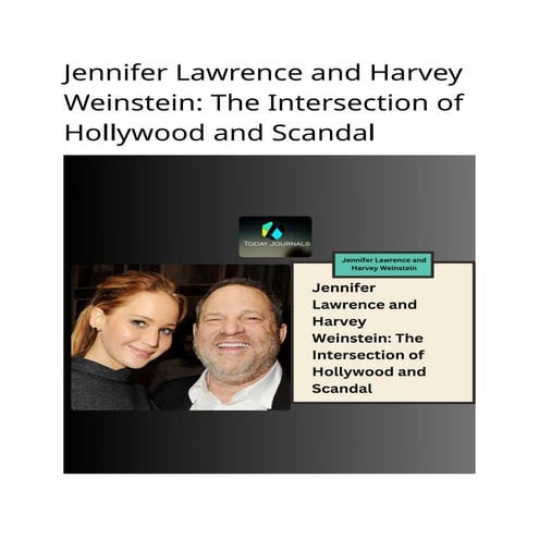 Jennifer Lawrence and Harvey Weinstein: The Intersection of Hollywood ...