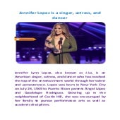 Jennifer Lopez is a singer, actress, and dancer.pdf