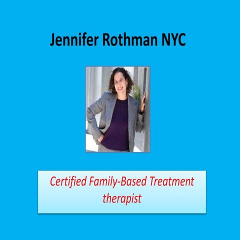 Jennifer Rothman nyc - An Expert in Clinical Psychologist | PPTX