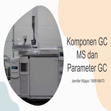 Jennifer wijaya kel2 parameter gc dan komponen gc ms | PDF