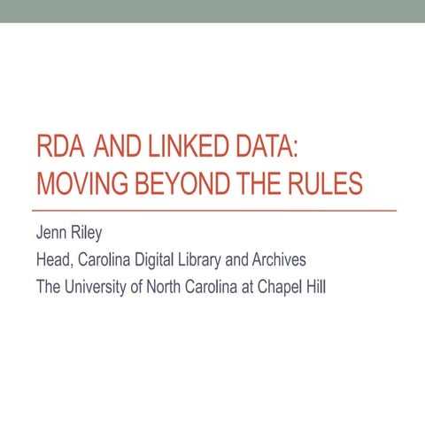 RDA and Linked Data: Moving Beyond the Rules. | PPT