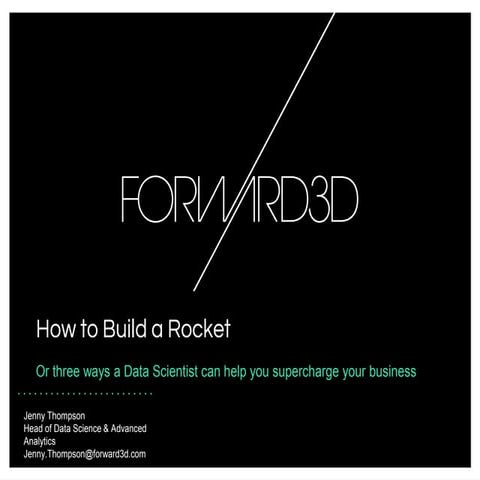Jenny Thompson, Forward3D: Three ways a Data Scientist can help you ...