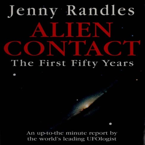 Jenny Randles - Alien Contact - The First Fifty Years | PDF