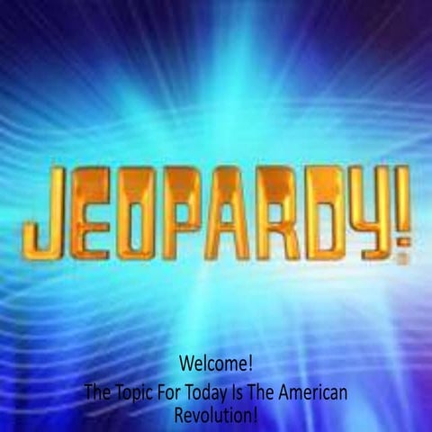 American Revolution Jeopardy! | PPTX