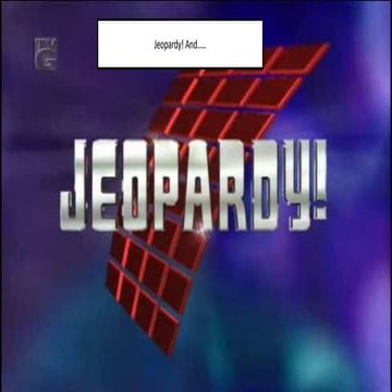 Jeopardy! (1997) and BrainSurge (2010) Brought to them by Easy Tech. | PPTX