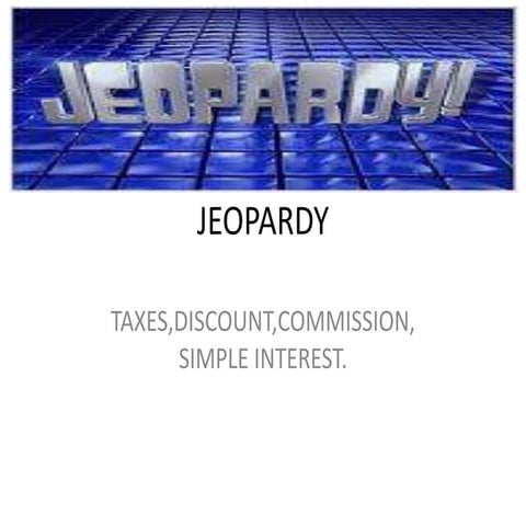Tax,sale,simple interest,rebate and commission jeopardy | PPTX ...
