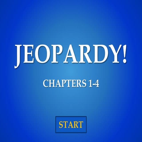 Jeopardy Chapters 1-4 | PPTX