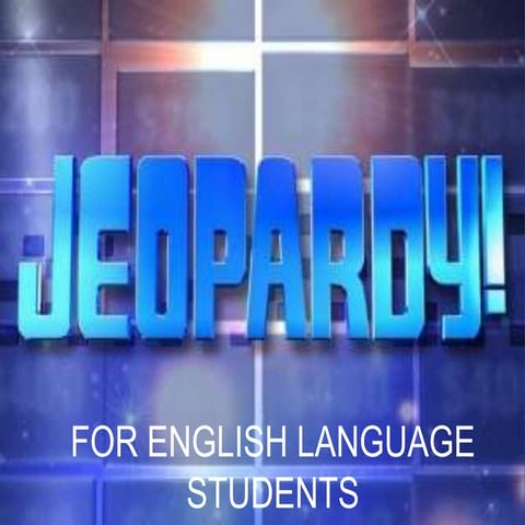 Jeopardy for english students | PPTX