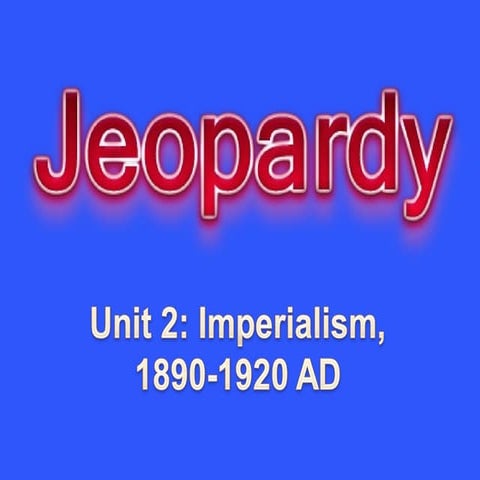 Jeopardy review unit 2 imperialism | PPT