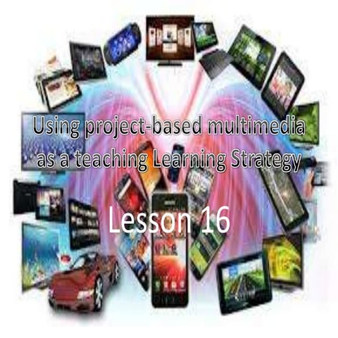 Using project based multimedia as a Learning Strategy | PPT