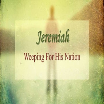 Jeremiah weeps for his nation | PPTX | Christianity | Religion ...