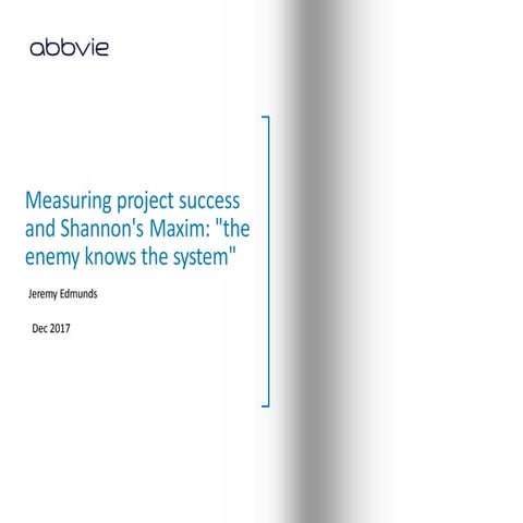 Measuring project success and Shannon's maxim: the enemy knows the ...