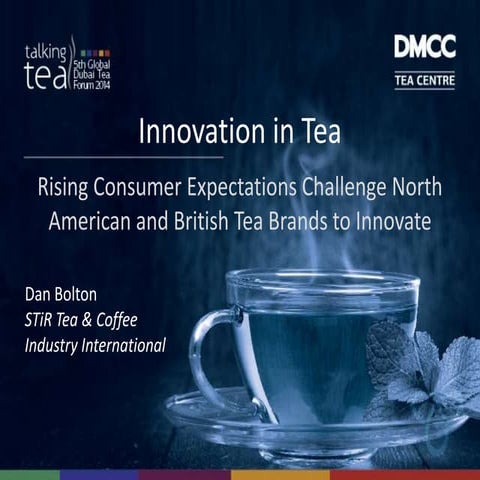 Innovation in Tea: 5th Global Dubai Tea Forum by Dan Bolton | PPT