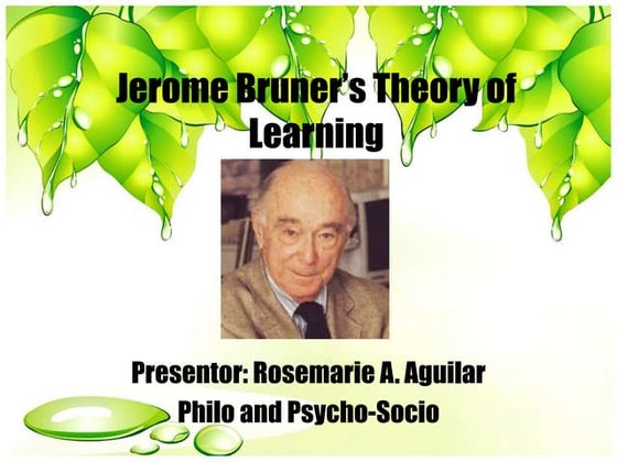 Jerome Bruner's Theory of Constructivism | PPTX | Education