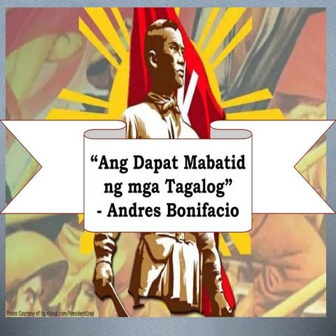 Ang Dapat Mabatid ng Mga Tagalog ni Andres Bonifacio | PPTX