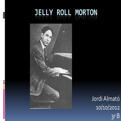 Jerry roll morton | PPTX