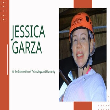 Jessica Garza: At the Intersection of Technology and Humanity | PPTX