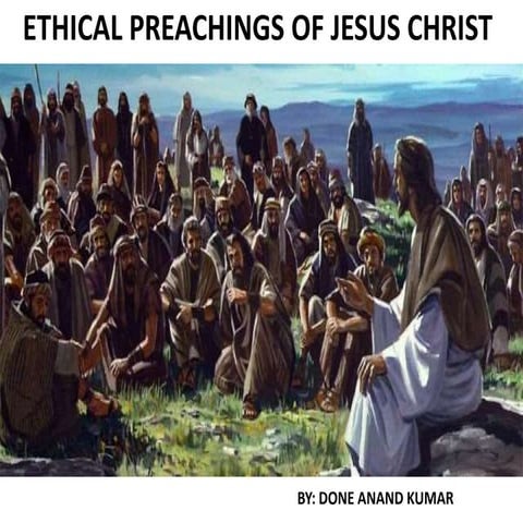 Ethical preachings of Jesus christ | PPTX