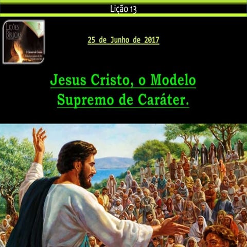 Jesus Cristo, o Modelo Supremo de Caráter | PPT