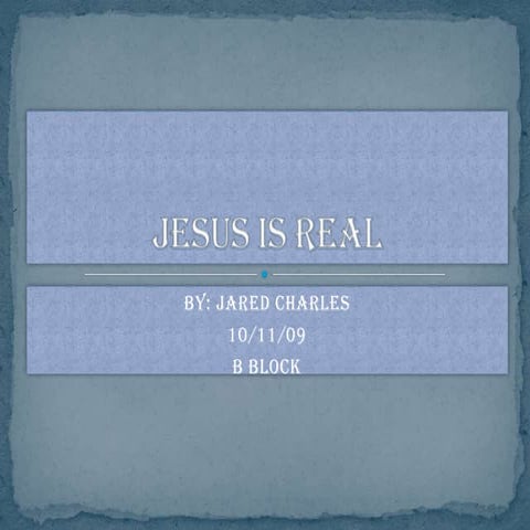 Jesus Is Real Powerpiont | PPT