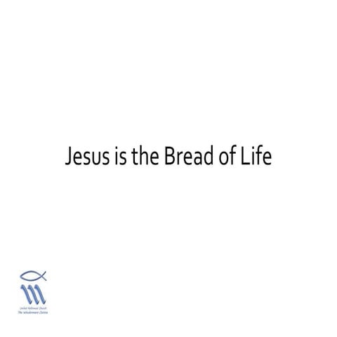 Jesus is the Bread of Life | PPTX