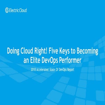 Doing Cloud Right Five Keys To Becoming An Elite Devops Performer Ppt