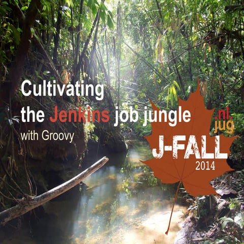Cultivating the jenkins job jungle with groovy - Patrick van Dissel | PDF | Cloud Computing ...