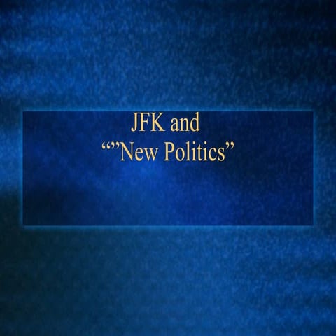 JFK | PPT | Political Issues & policy | Politics