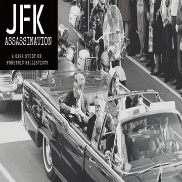 John F Kennedy Assassination- As a Forensic Ballistics Case Study | PDF