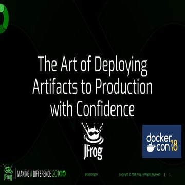 The Art Of Deploying Artifacts To Production With Confidence Ppt