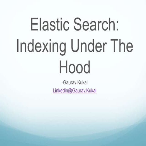 Elastic Search Indexing Internals | PPT