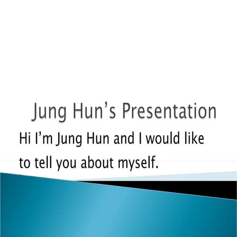 Jung Hun's Powerpoint (Edited) | PPT