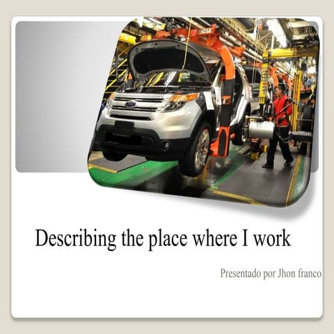 Describing the place where I work... | PPT