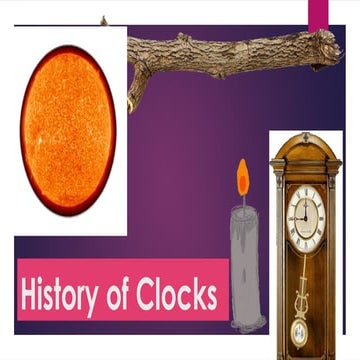 History of Clocks from ancient to the recent time | PPTX