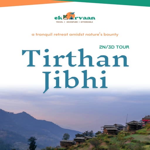 Jibhi - Tirthan Valley with Kullu Rafting @7499 | Offbeat Tour | PDF