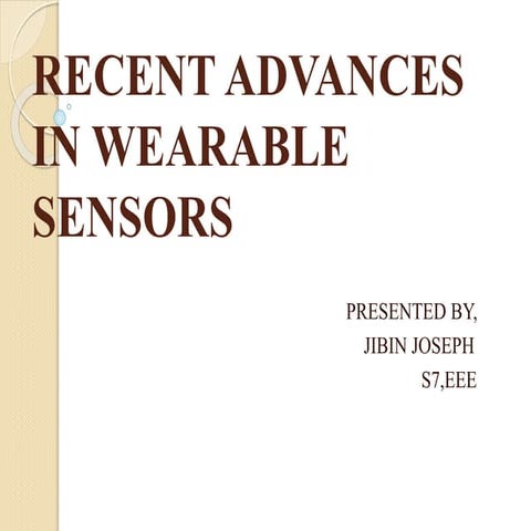 RECENT ADVANCES IN WEARABLE SENSORS | PPTX