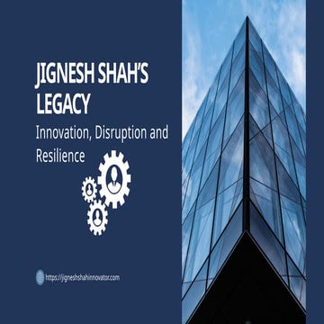 Jignesh Shah’s Legacy Innovation, Disruption and Resilience.pptx