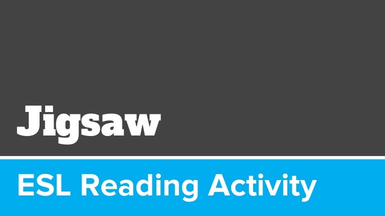 Jigsaw ESL Reading Activity Jigsaw ESL Reading Activity