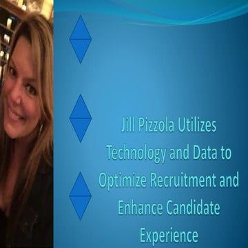 Jill Pizzola Utilizes Technology and Data to Optimize Recruitment and ...