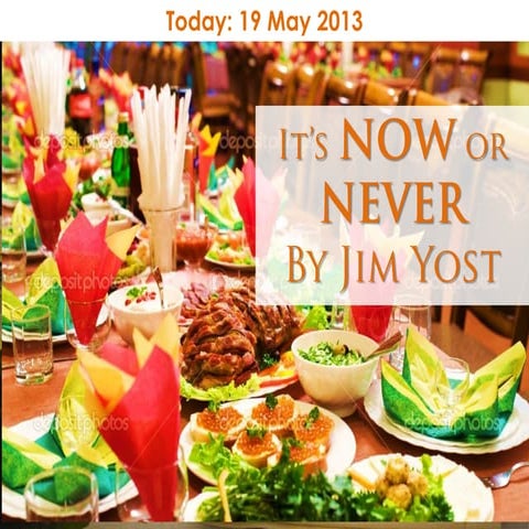 Jim Yost - It's now or never | PPT